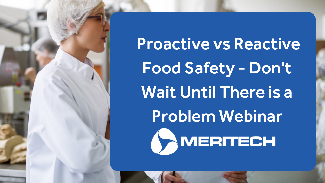 Webinar: Proactive vs Reactive Food Safety