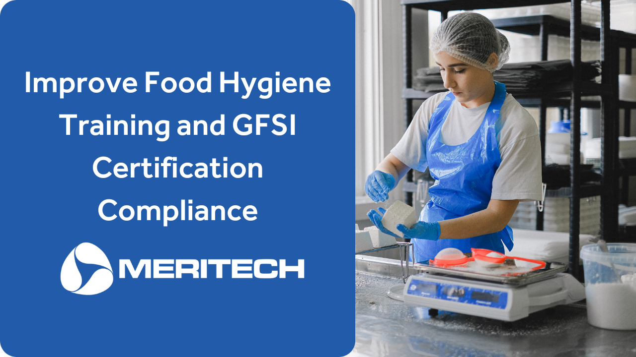 Improve Food Safety Training and GFSI Certification Compliance